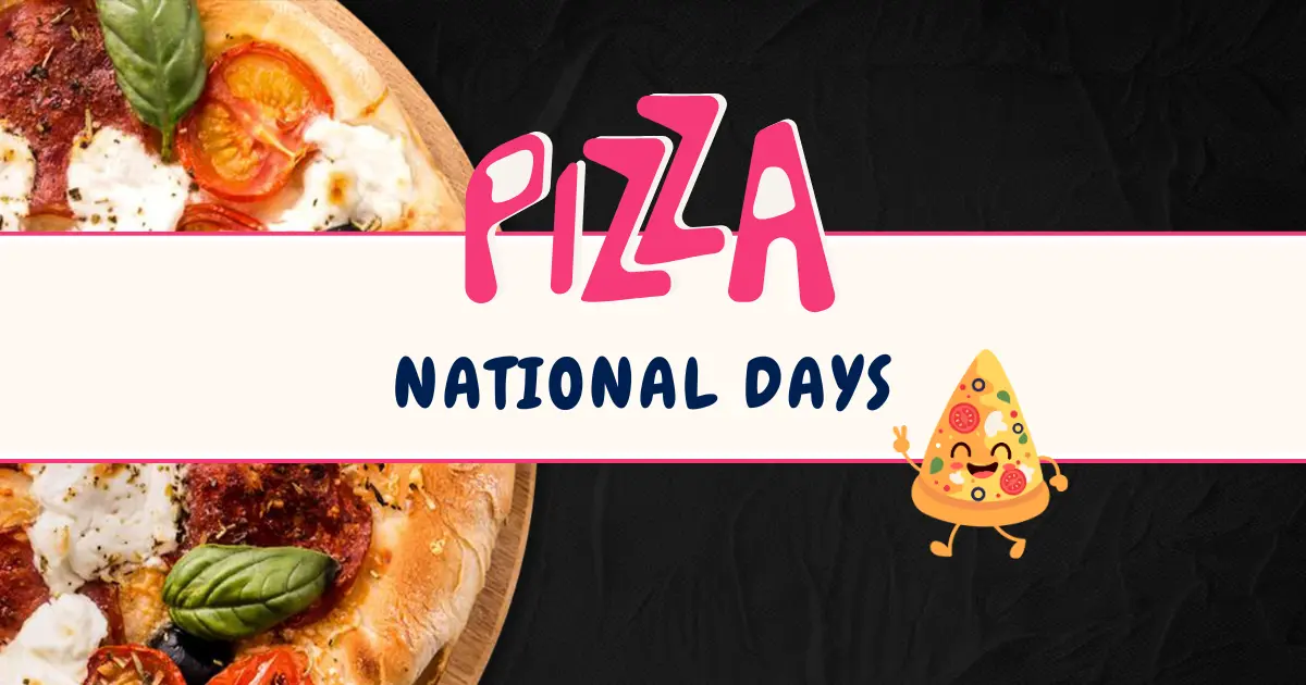 🍕 National Pizza Days