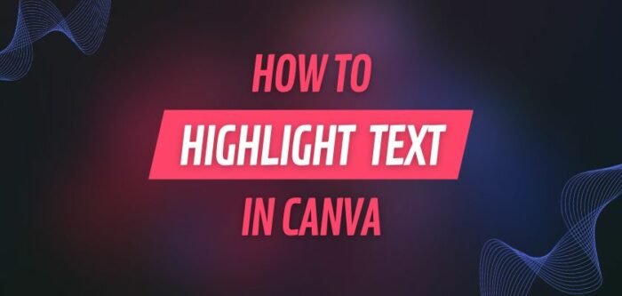 Highlight Text in Canva: 2 Methods + Creative Ideas - Digital Hygge