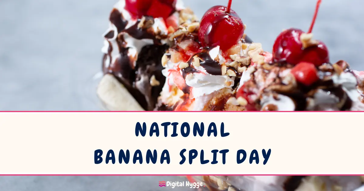 🍌 National Banana Split Day - Digital Hygge