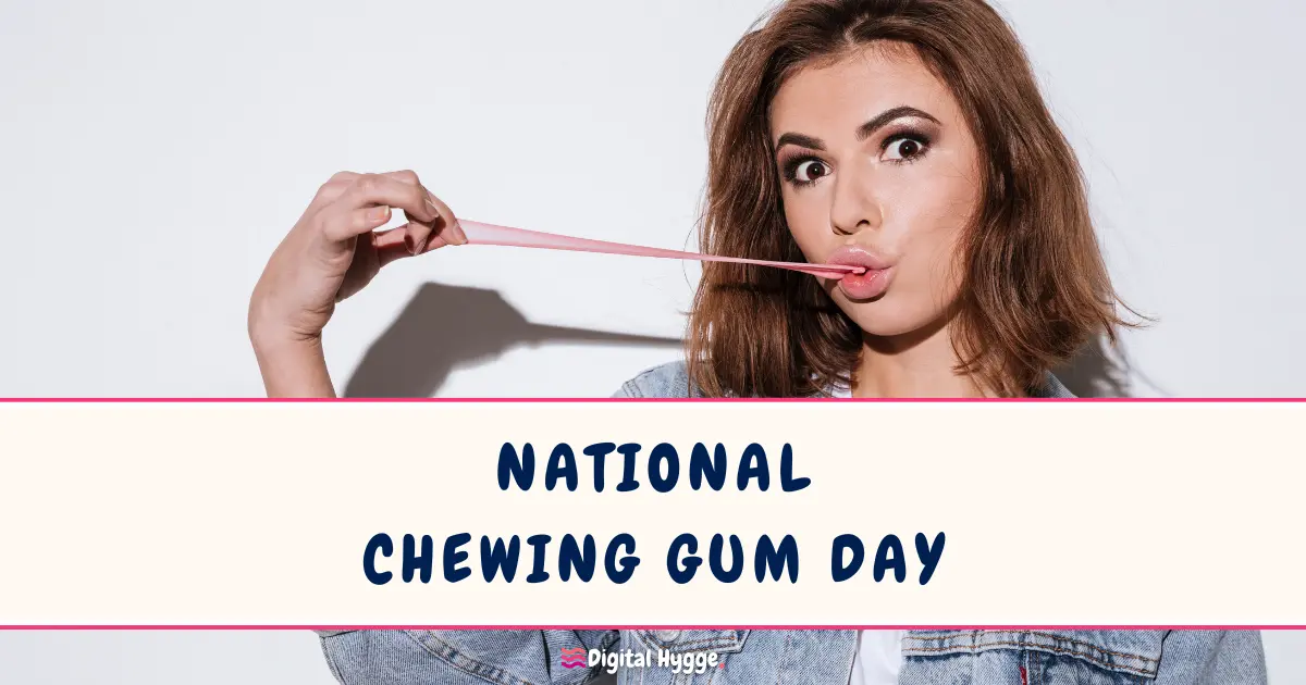 National Chewing Gum Day - Digital Hygge