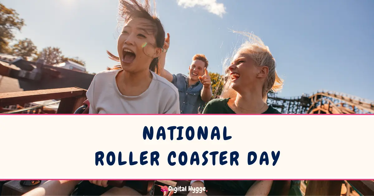 🎢 National Roller Coaster Day - Digital Hygge