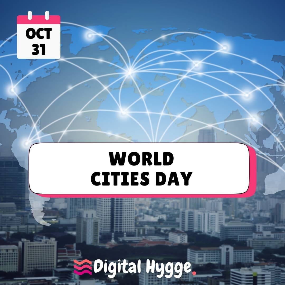 🌆 World Cities Day - Digital Hygge