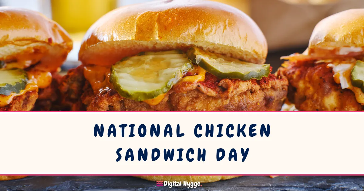 National Chicken Sandwich Day - Digital Hygge