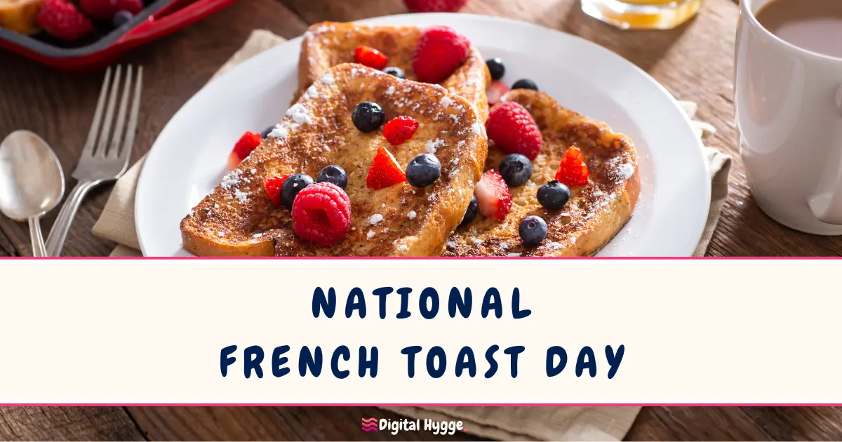 National French Toast Day - Digital Hygge