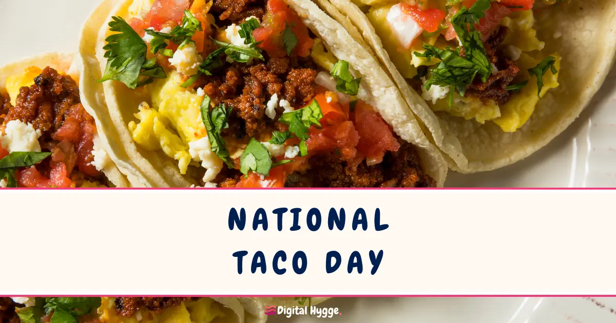 🌮 National Taco Day - Digital Hygge