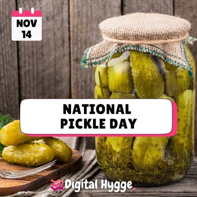 🥒 National Pickle Day - Digital Hygge