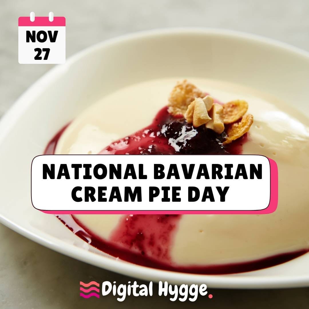 National Bavarian Cream Pie Day - Digital Hygge
