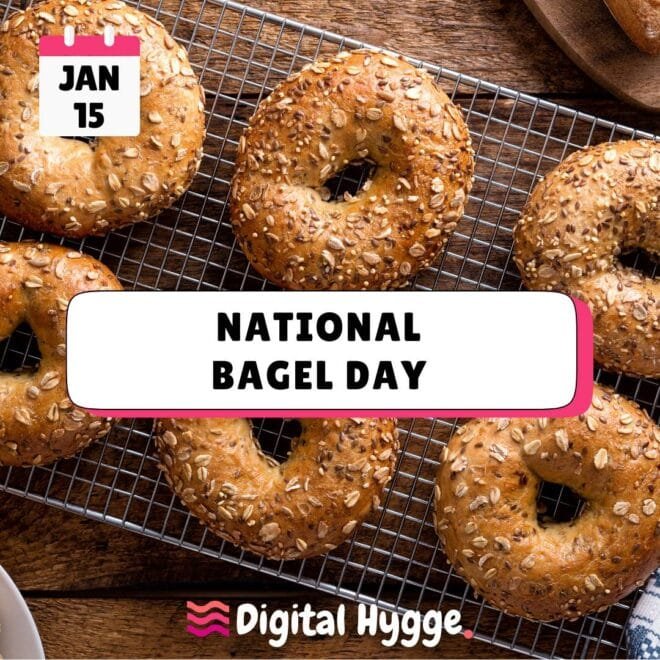 National Bagel Day - Digital Hygge