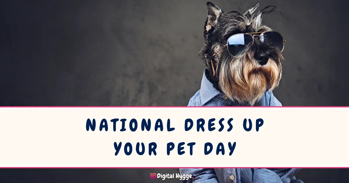 National Dress Up Your Pet Day - Digital Hygge