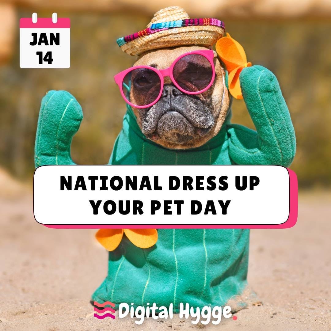 National Dress Up Your Pet Day - Digital Hygge
