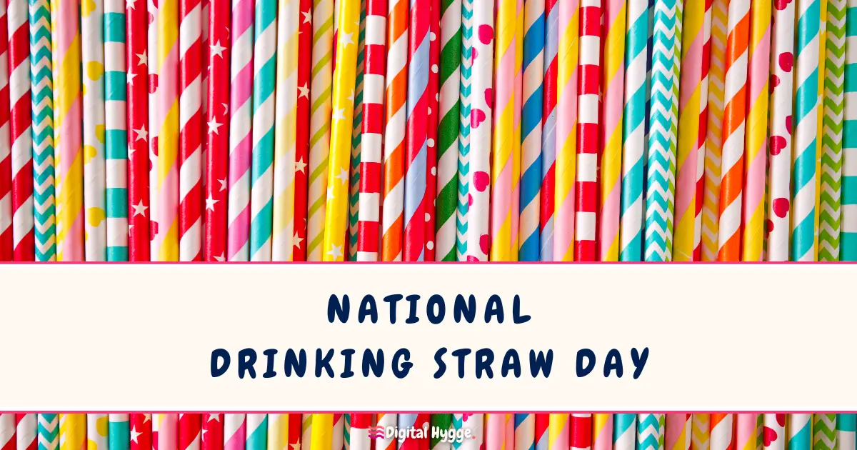 National Drinking Straw Day - Digital Hygge
