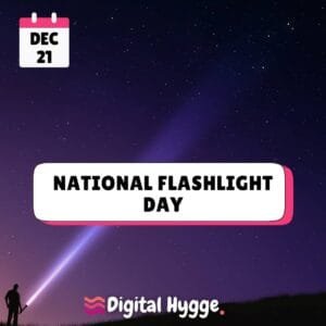 National Flashlight Day - Digital Hygge
