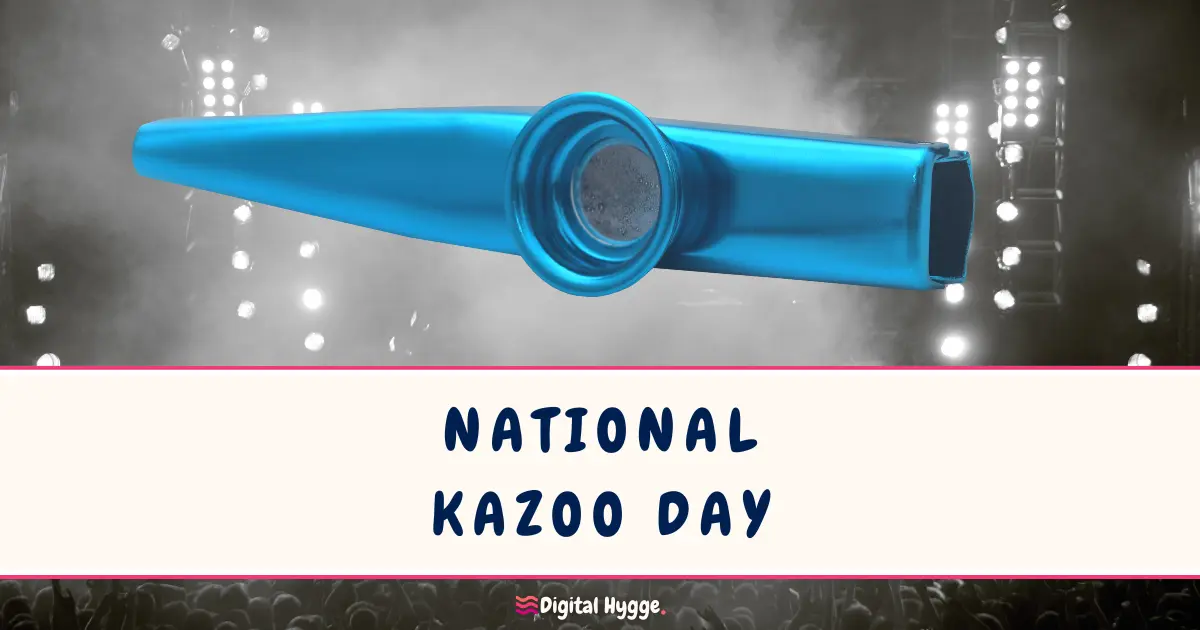 National Kazoo Day - Digital Hygge
