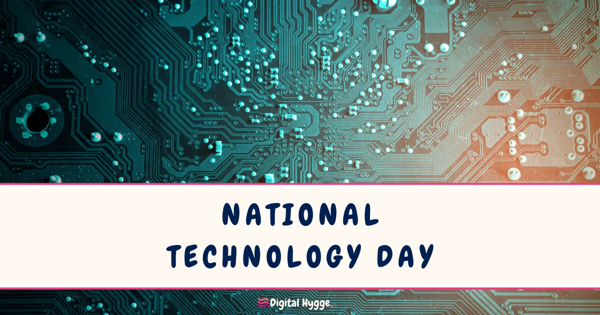 National Technology Day - Digital Hygge