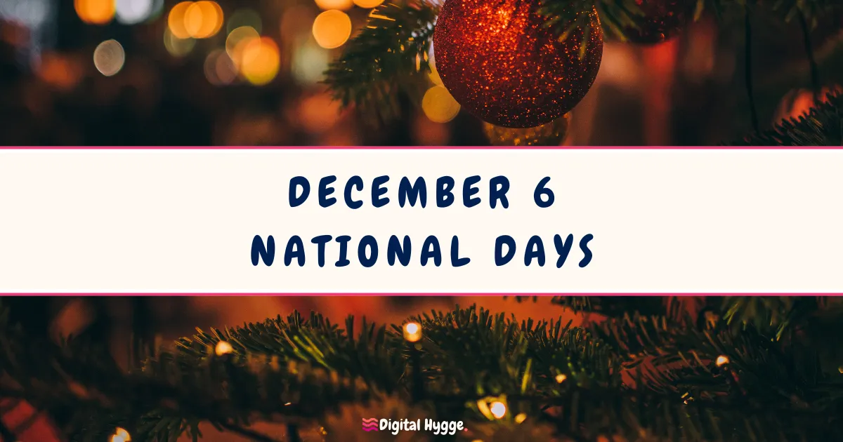 December 6 National Days - Digital Hygge