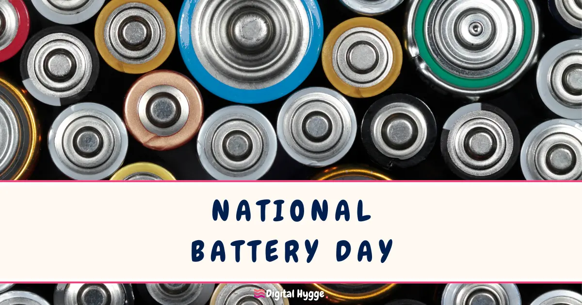 National Battery Day - Digital Hygge