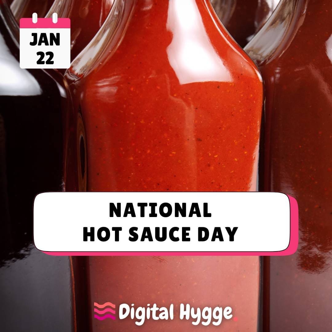 National Hot Sauce Day - Digital Hygge