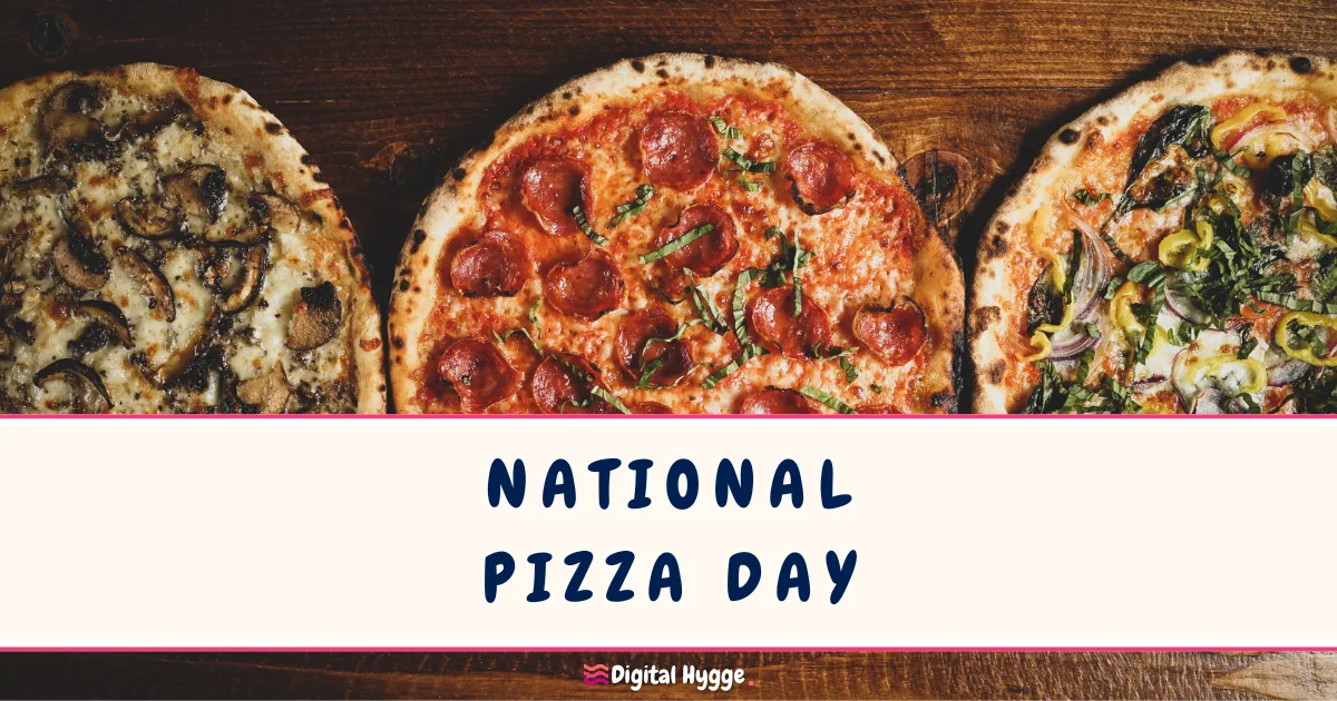 National Pizza Day - Digital Hygge