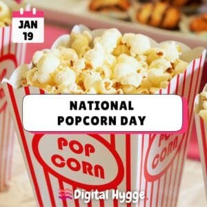 National Popcorn Day - Digital Hygge