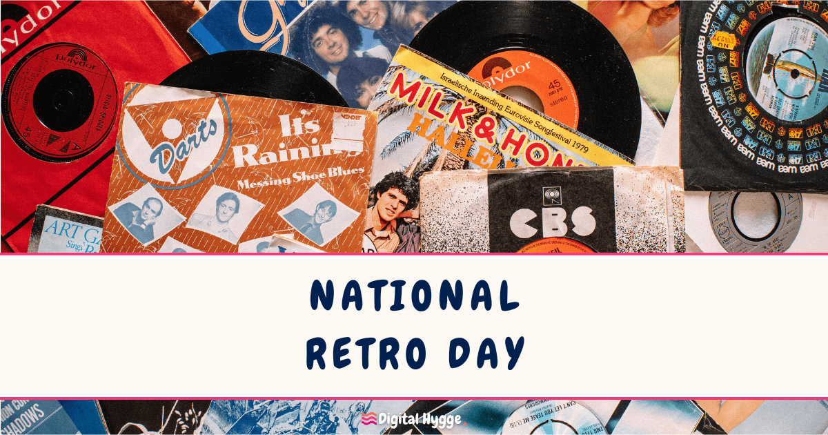 National Retro Day - Digital Hygge