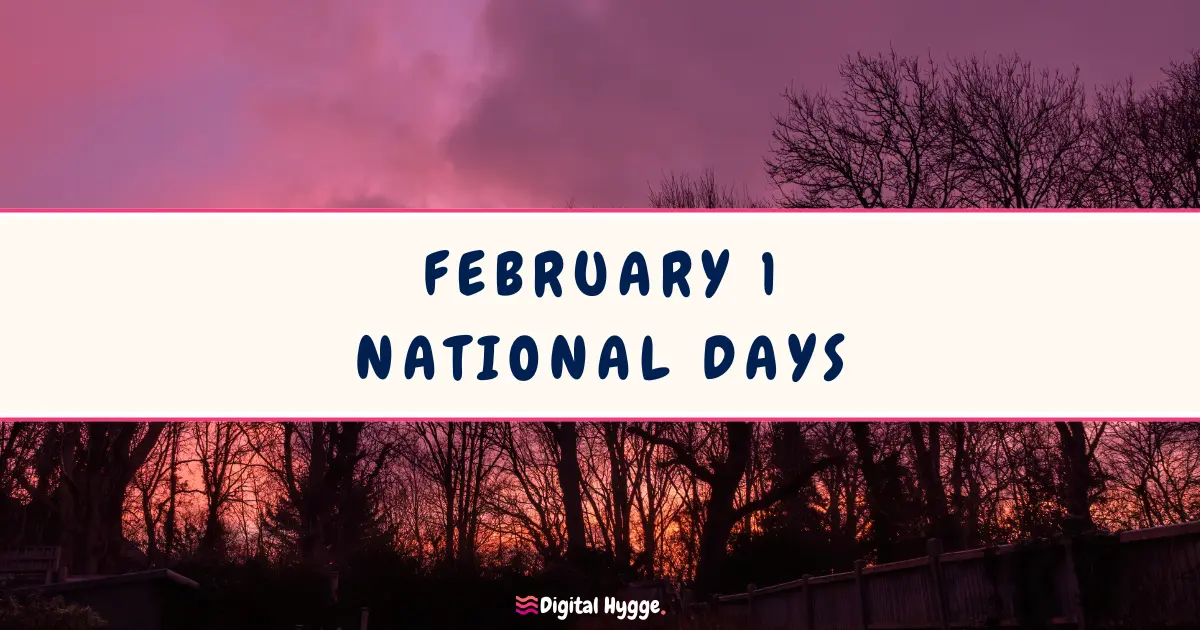 February 1 National Days - Digital Hygge