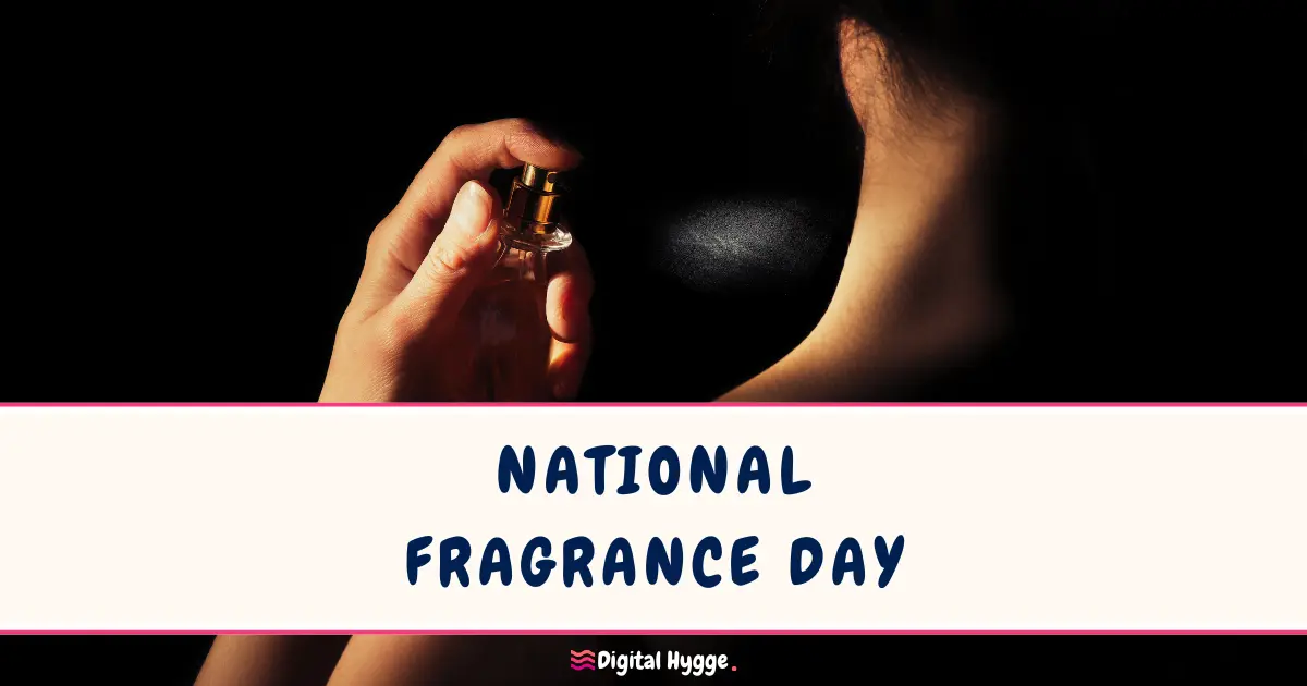 National Fragrance Day - Digital Hygge