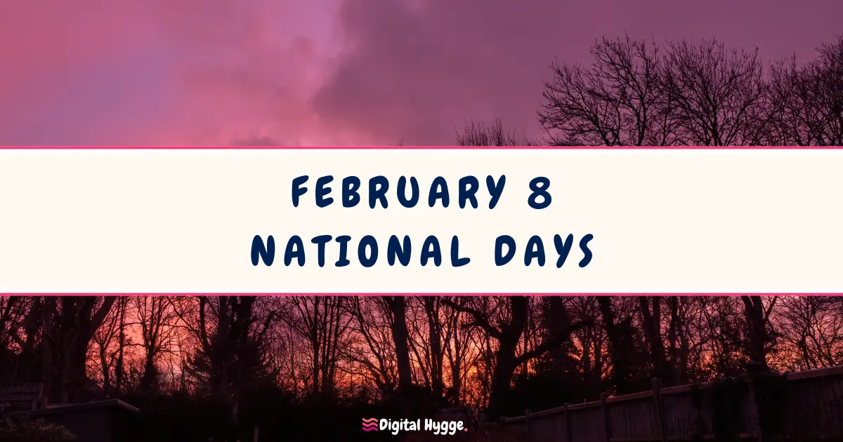 February 8 National Days - Digital Hygge