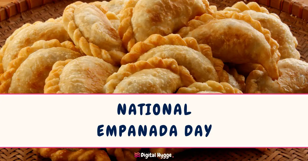 National Empanada Day - Digital Hygge