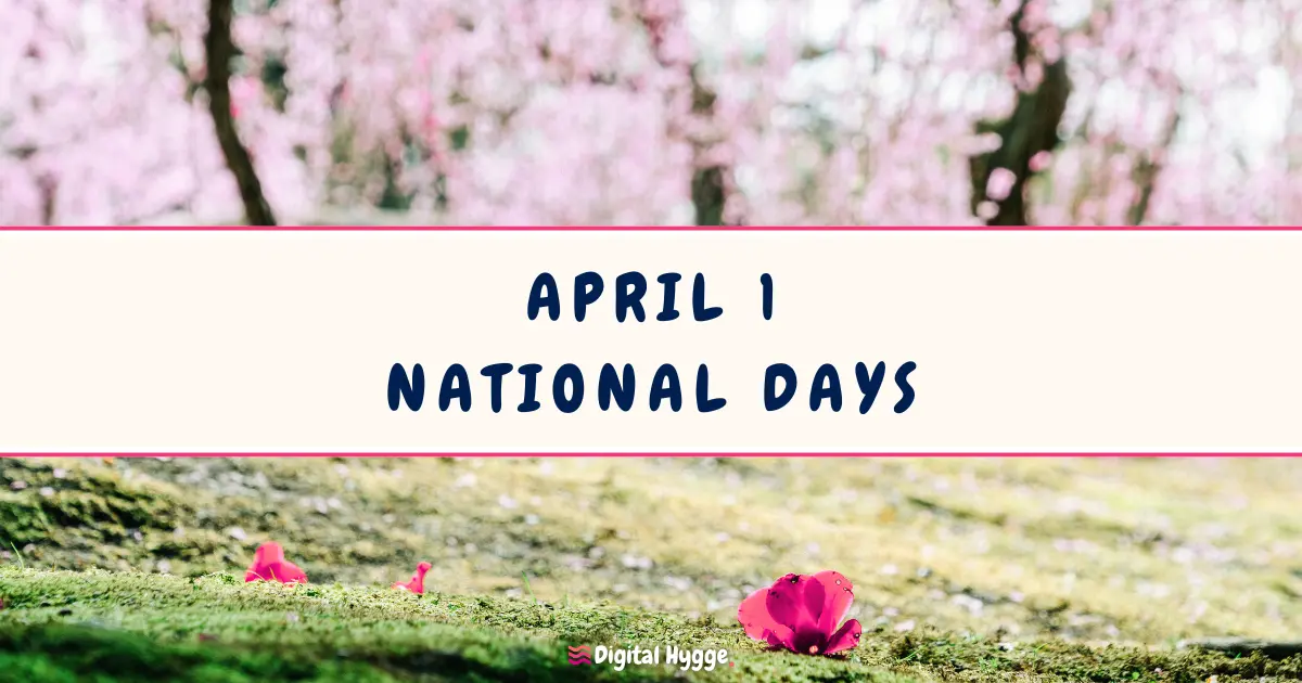April 1 National Days - Digital Hygge