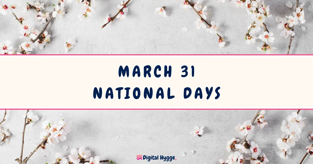 March 31 National Days - Digital Hygge