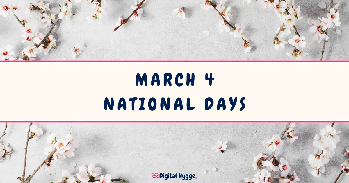 March 4 National Days - Digital Hygge