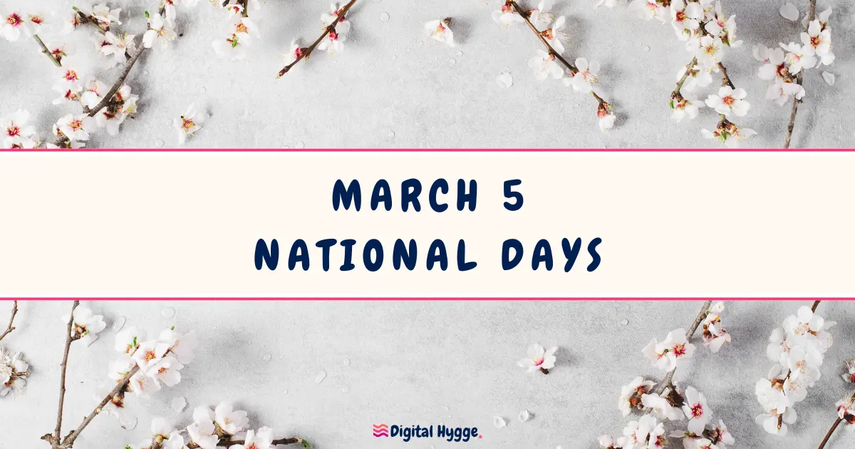 March 5 National Days - Digital Hygge
