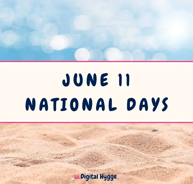 June 11 National Days - Digital Hygge