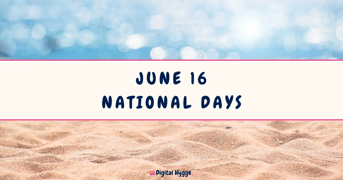 June 16 National Days - Digital Hygge