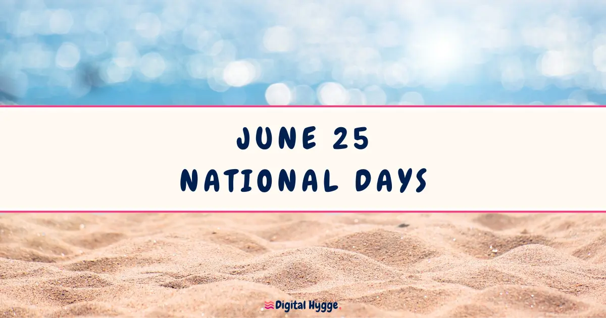 June 25 National Days - Digital Hygge