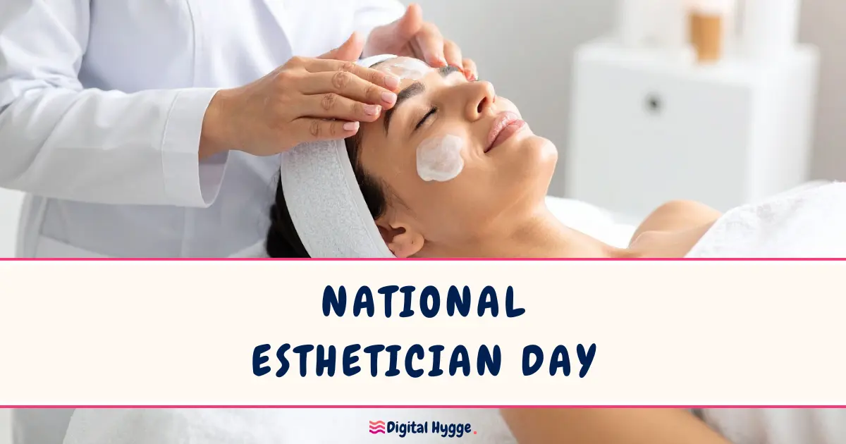 National Esthetician Day - Digital Hygge