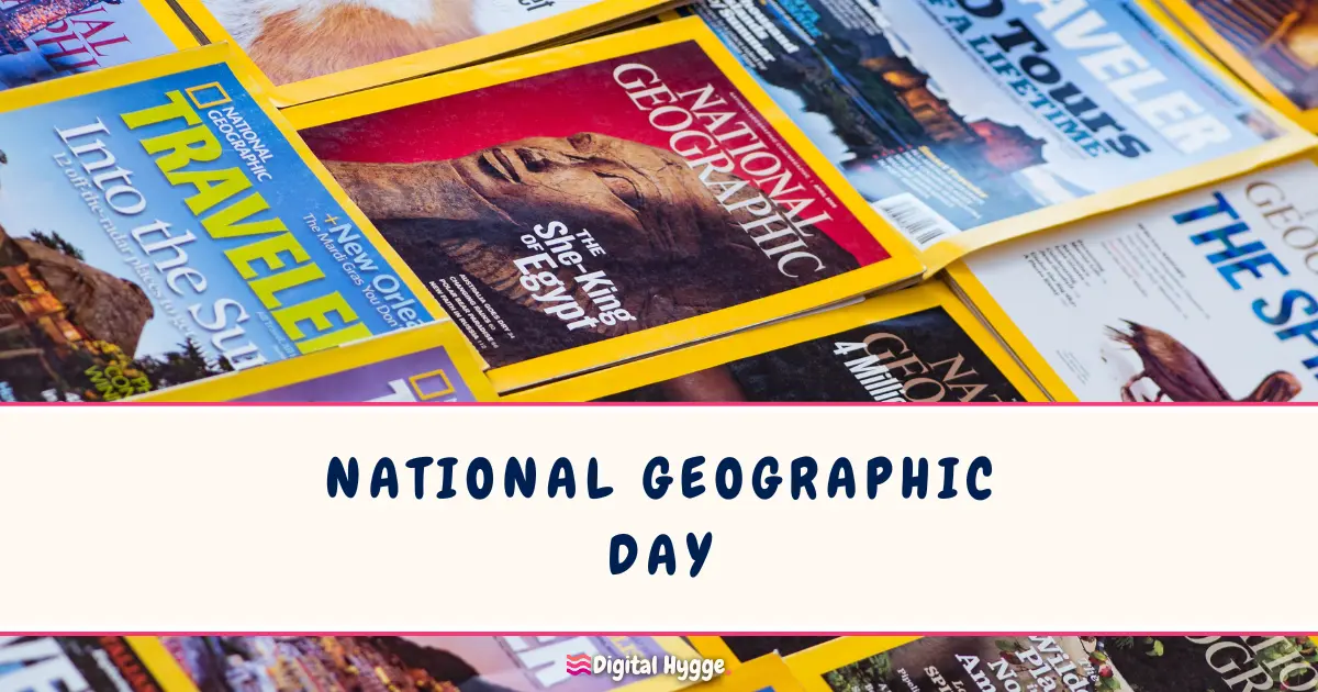 National Geographic Day - Digital Hygge