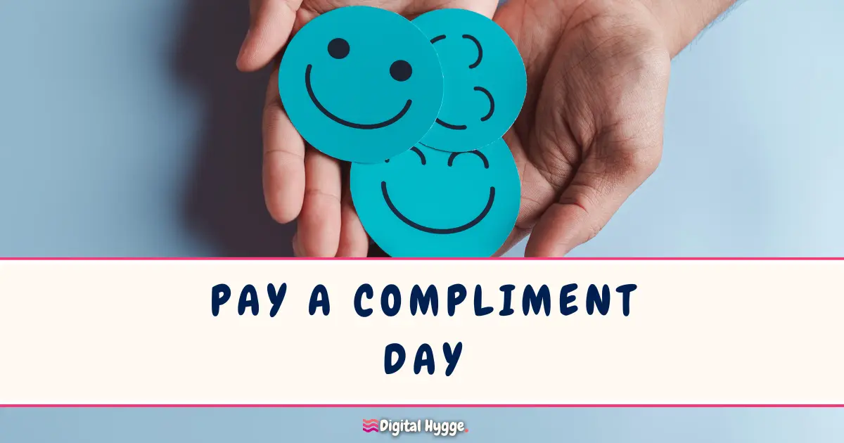 Pay a Compliment Day - Digital Hygge